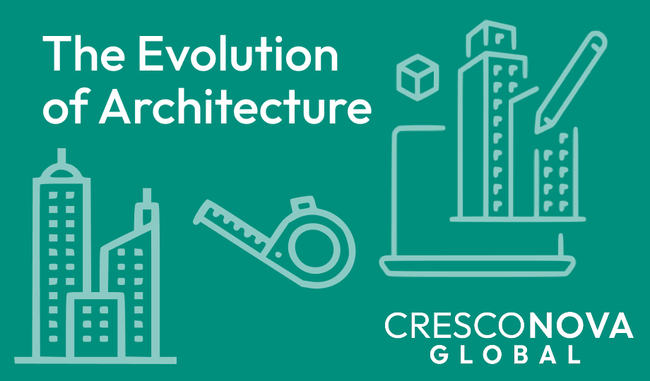 The Evolution of Architecture – Cresconova